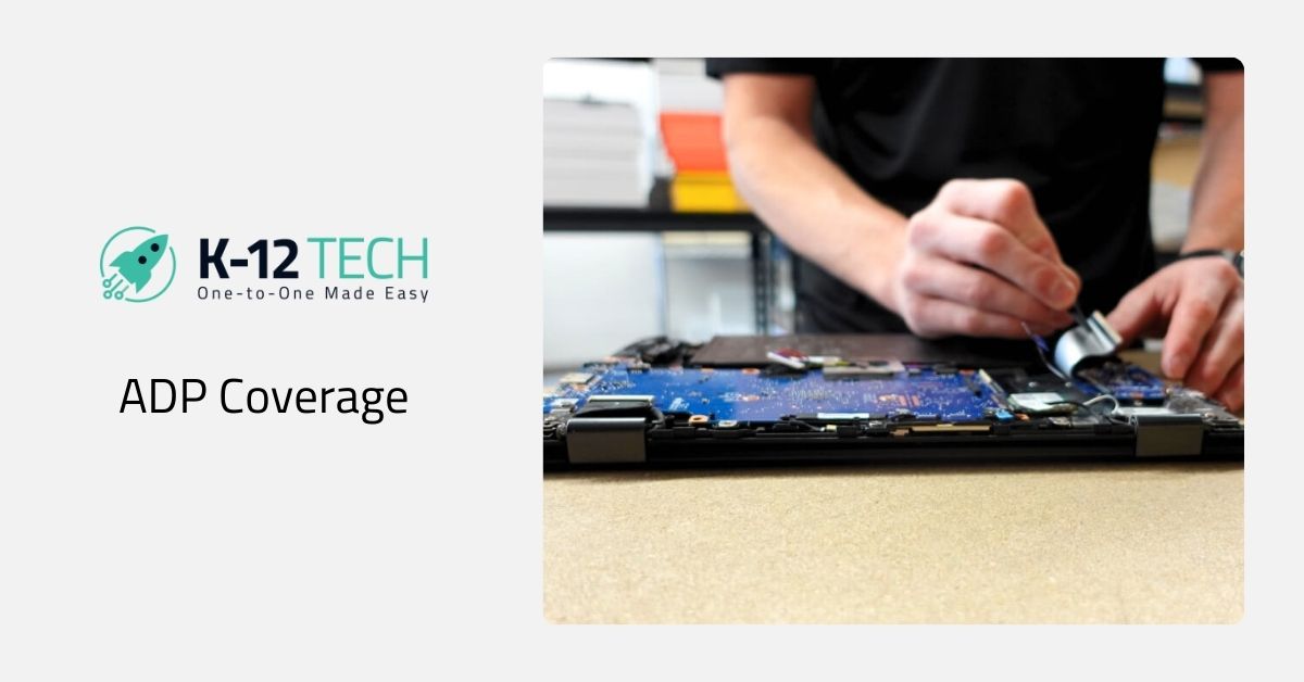 Unlimited Accidental Damage Protection up to 6 Years | K-12 Tech